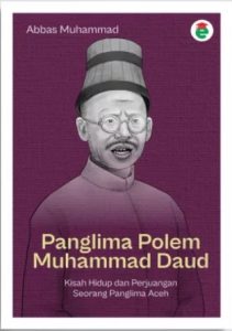 Panglima Polem Muhammad Daud: Kisah Hidup dan Perjuangan Seorang ...