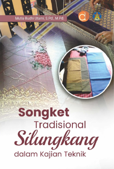 Songket Tradisional Silungkang Dalam Kajian Teknik - CV Tirta Buana Media