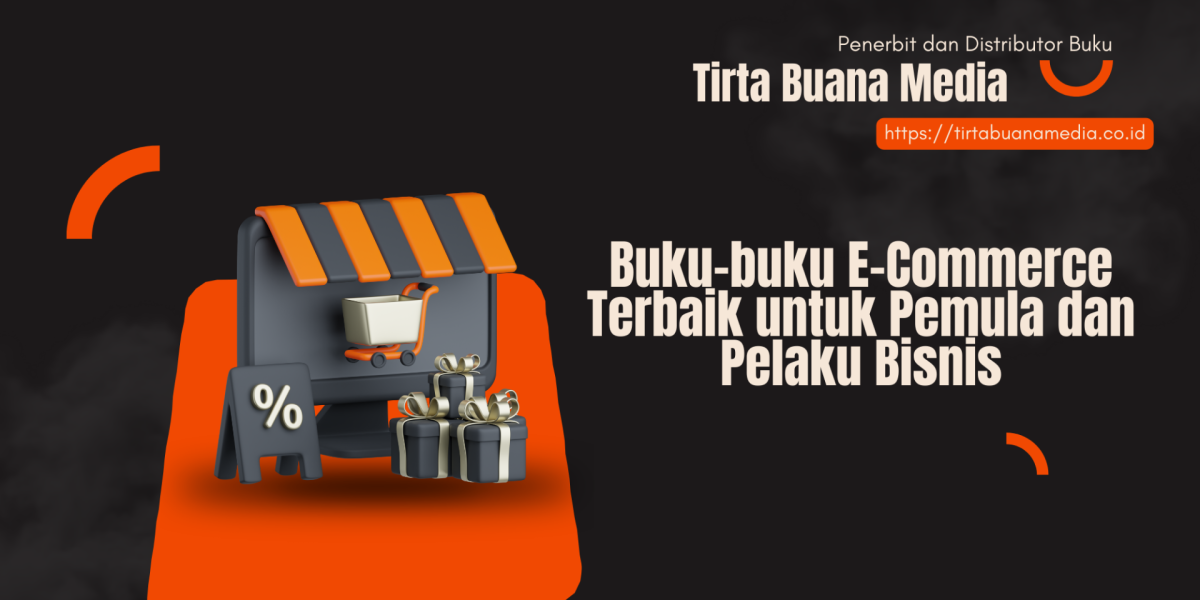 Buku-buku E-Commerce Terbaik untuk Pemula dan Pelaku Bisnis - CV Tirta ...